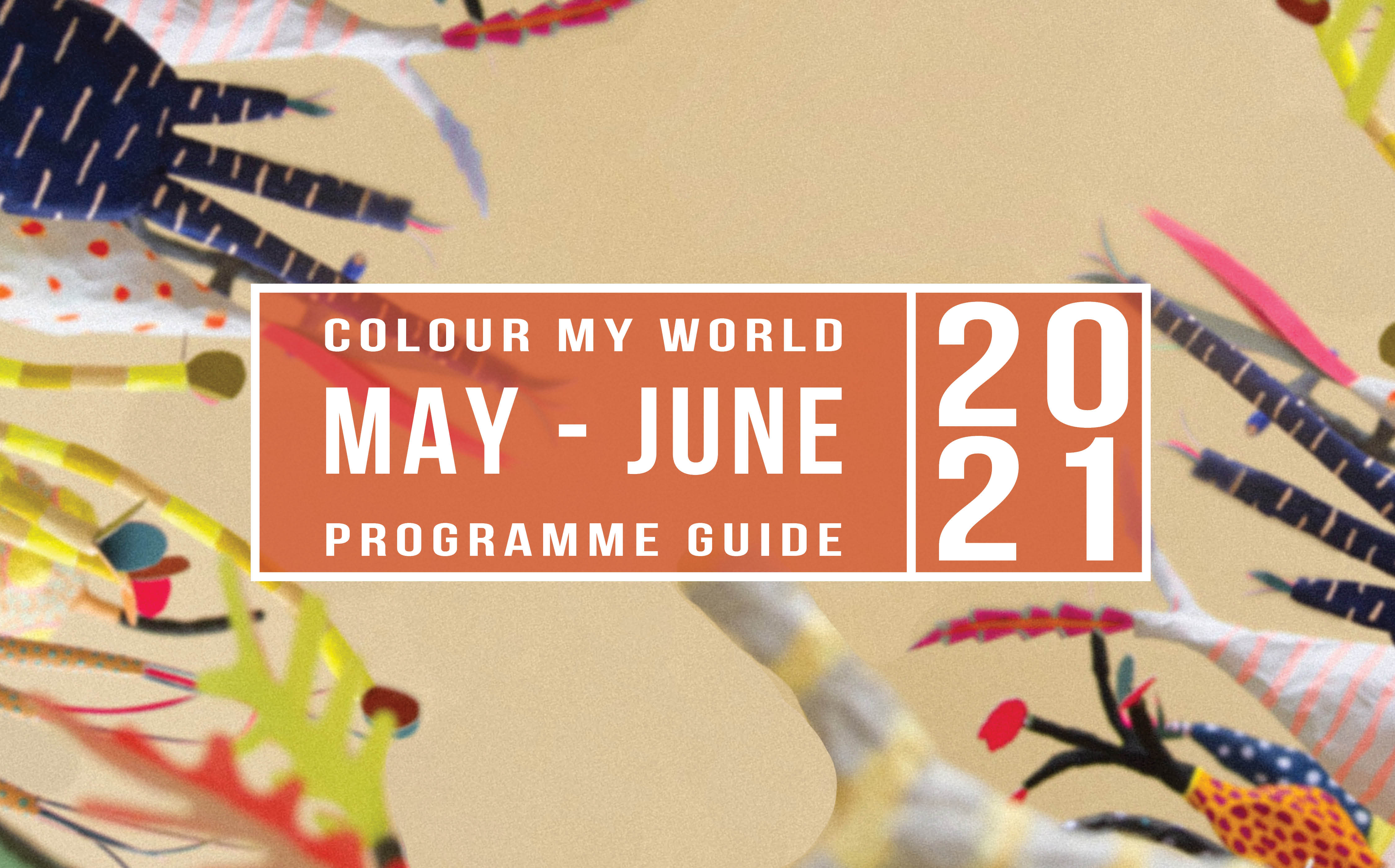Colour My World Visual Arts E-Bulletin May-Jun 2021 - Blog